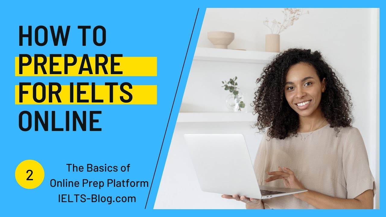 How To Prepare for IELTS Online Tutorial - The Basics of Prep Platform ...