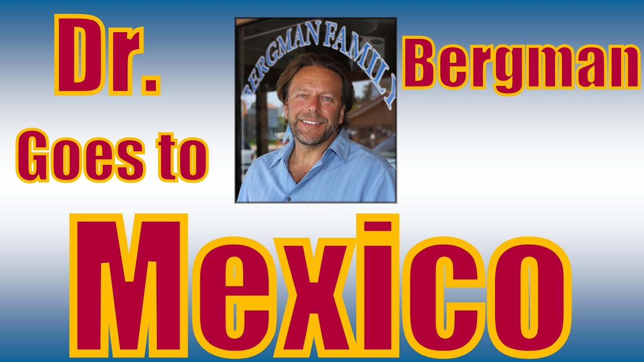 Dr. Bergman D.C. goes to American Bio-Dental in Tijuana - YouTube