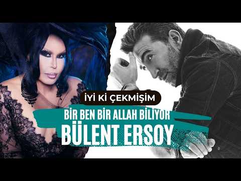 İyi ki Çekmişim | Bülent Ersoy - Bir Ben Bir Allah Biliyor