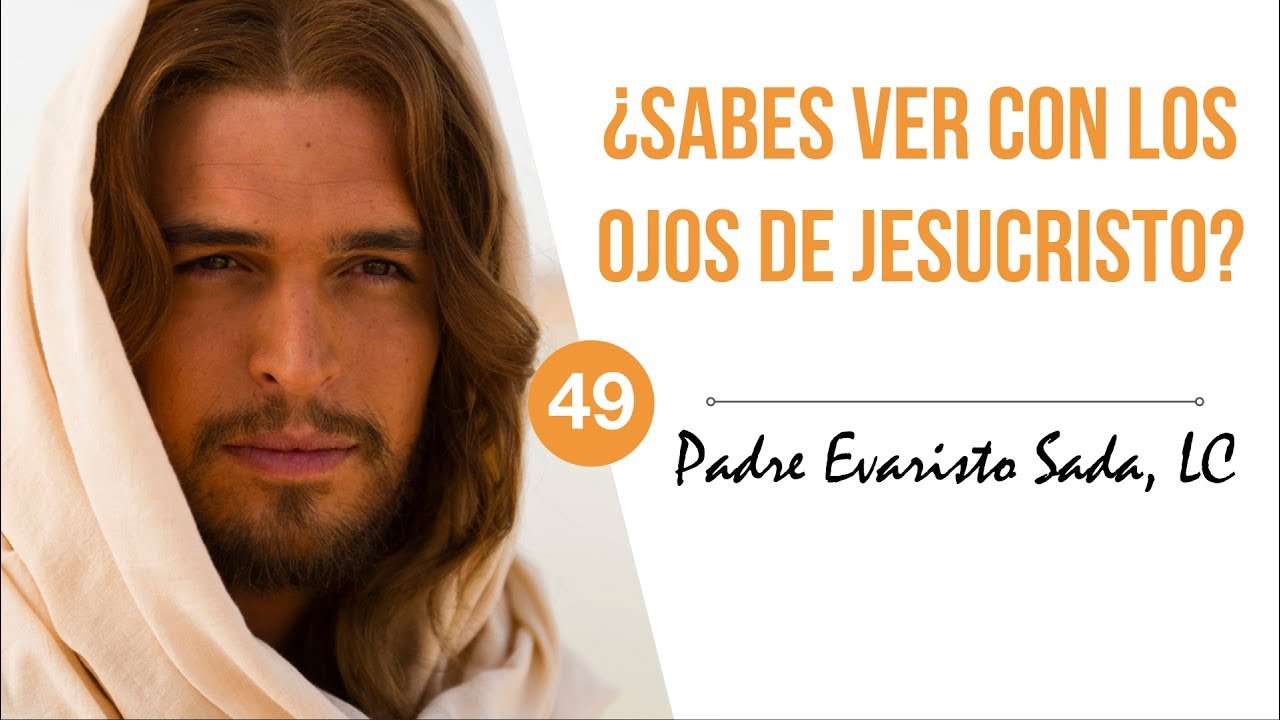 ¿Sabes ver con los ojos de Jesucristo? - YouTube