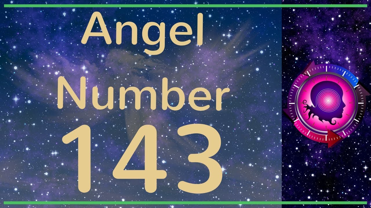 ANGEL NUMBER 143 Meanings Symbolism ANGEL NUMBERS YouTube ANGEL NUMBER 143 Meanings Symbolism ANGEL NUMBERS YouTube