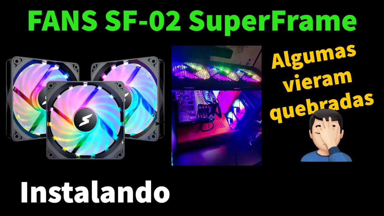 SuperFrame Still SF-02 Instalando Fans RGB - YouTube