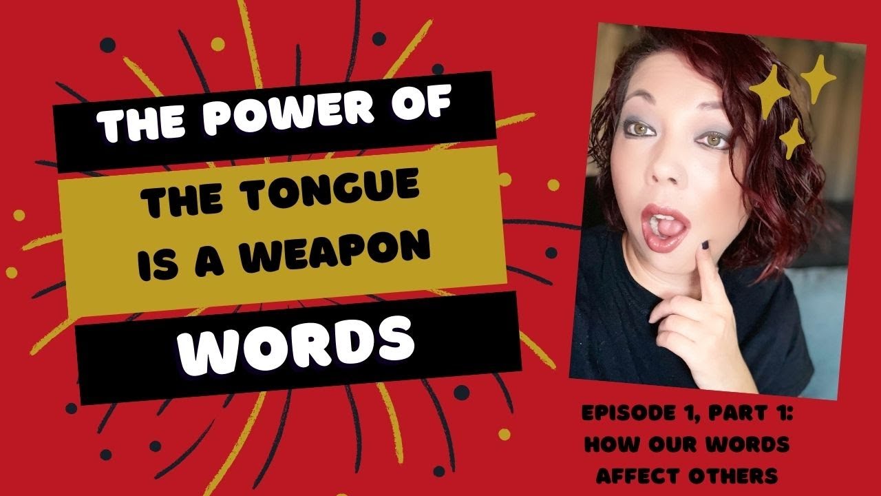 The Power of Words | Part 1 : How Our Words Affect Others | The Tongue ...