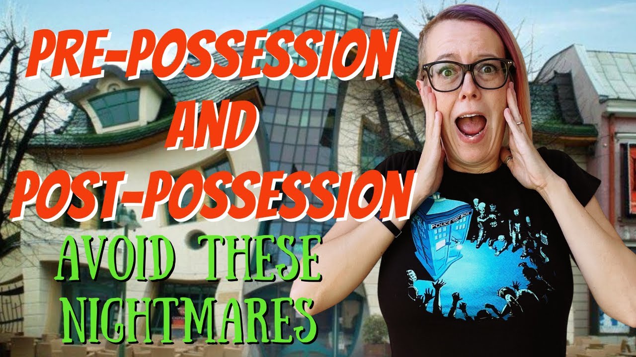 What is Pre Possession and Post Possession? | How to Protect Yourself ...