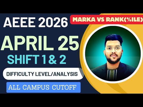 AEEE 2026 Amrita phase 2 25th April both Shift Analysis & Difficulty level | Marks vs Percentile