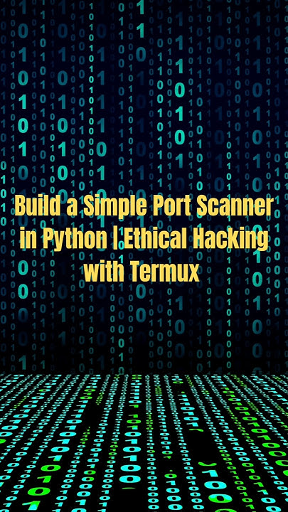 Build Simple Port Scanner in Python | Ethical Hacking with Termux | #termux #EthicalHax #shorts ...