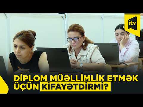 Universitet diplomu müəllim olmaq üçün kifayət edirmi?