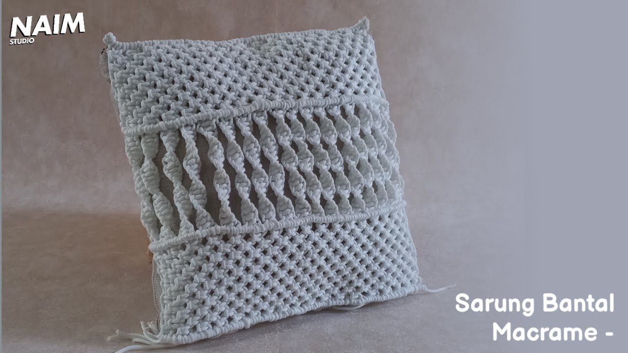 Sarung Bantal Macrame | Macrame | Craft | Na'im Studio - YouTube