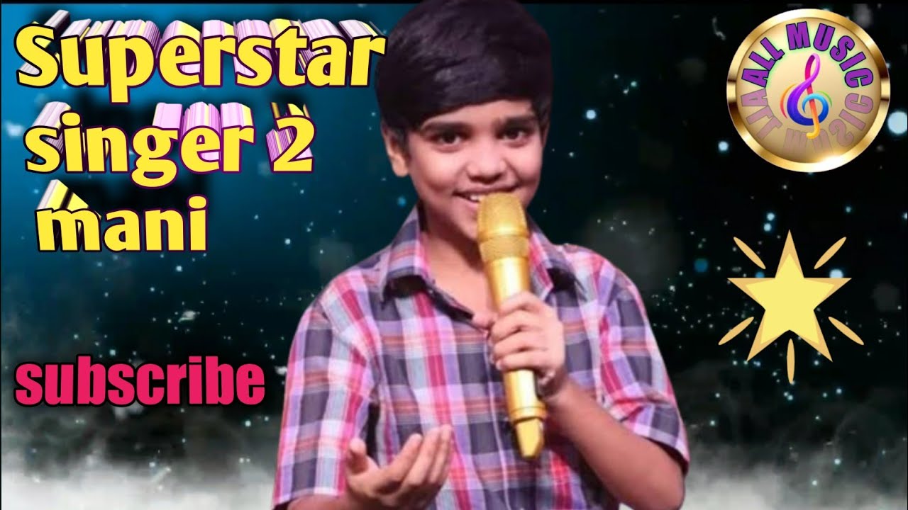🏆SUPERSTAR 🌟 SINGER 2🎶 MANI#song 🎸 - YouTube