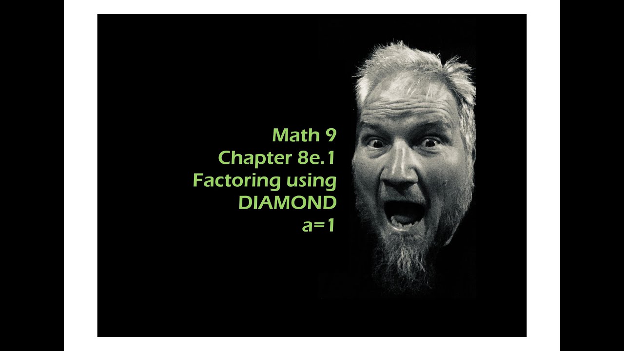 Math 9 Chap 8e.1 Factoring using Diamond a=1 - YouTube