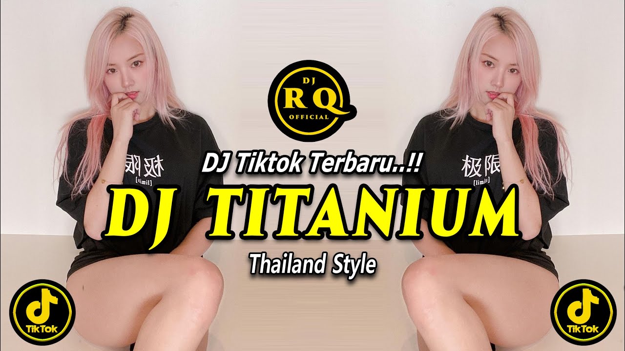 DJ TITANIUM REMIX FULL BASS THAILAND STYLE - DJ TIKTOK TERBARU 2024 - YouTube