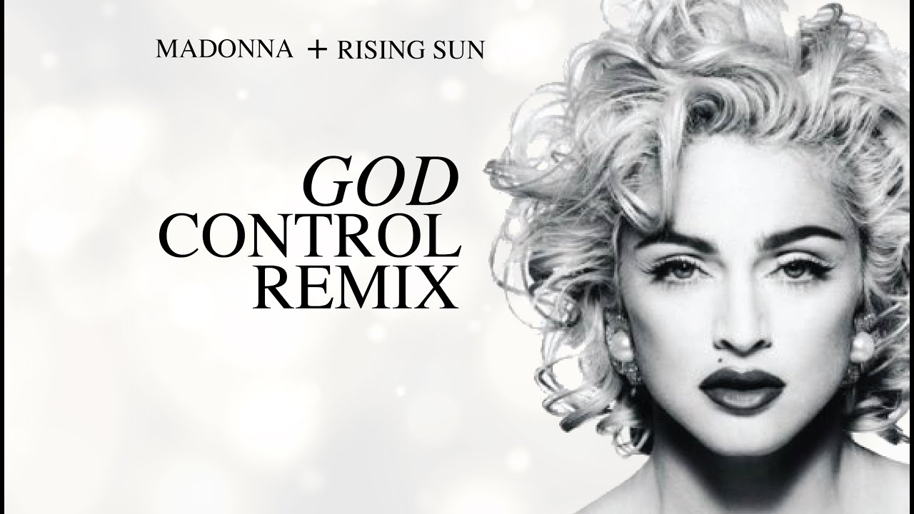 MADONNA GOD CONTROL - RISING SUN REMIX - YouTube