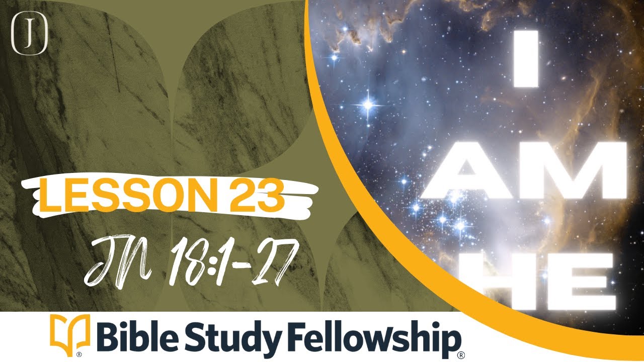BSF - John Lesson 23 - Jn 18:1-27 - YouTube