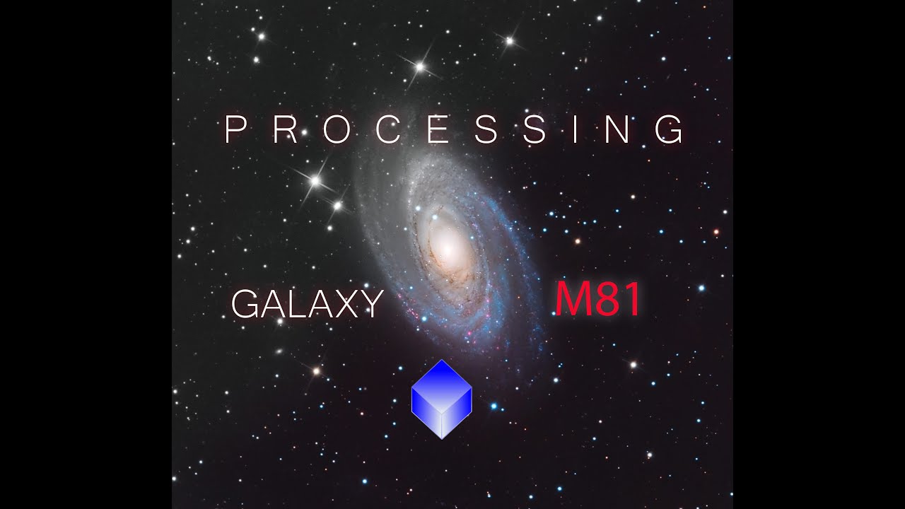 Processing M81 with New Techniques!! - YouTube