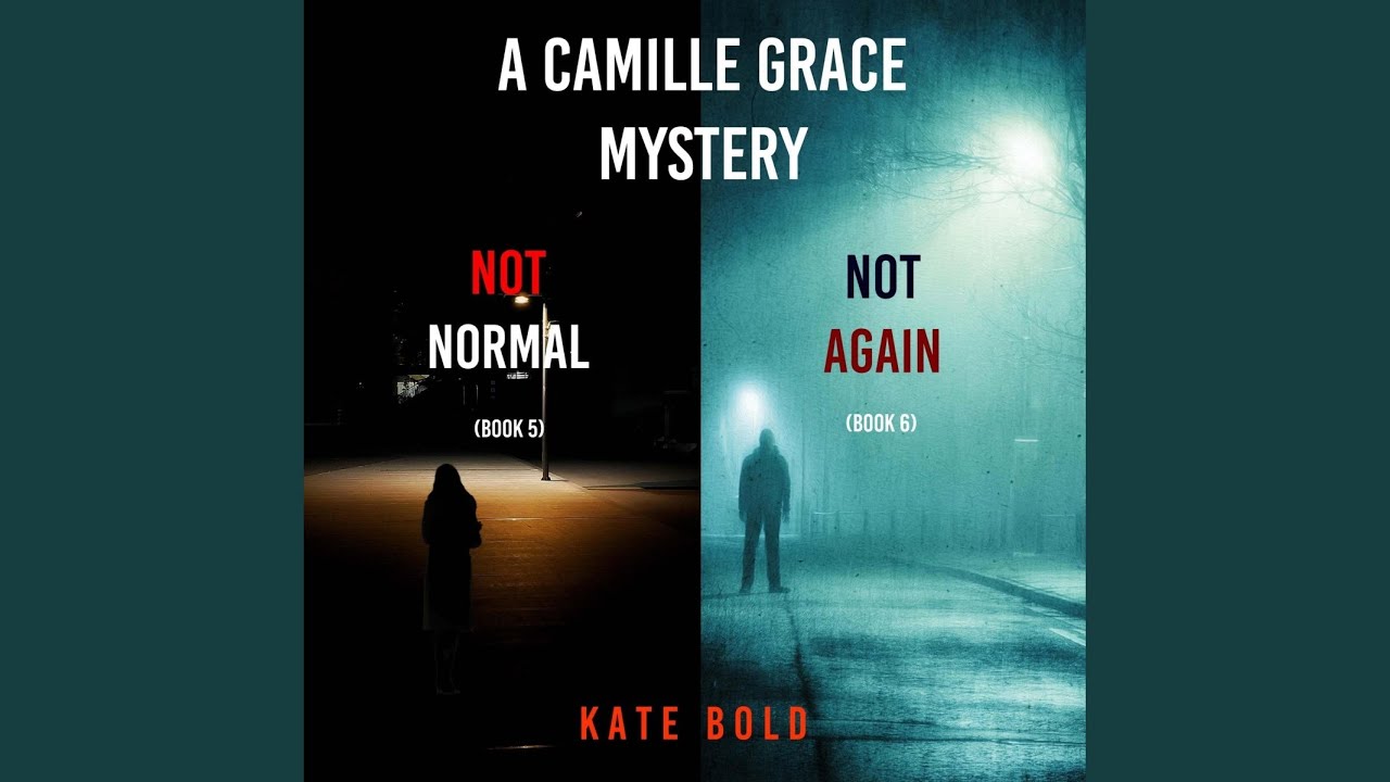 Chapter 253 - A Camille Grace Fbi Suspense Thriller Bundle: Not Normal (#5) and Not Again (#6 ...