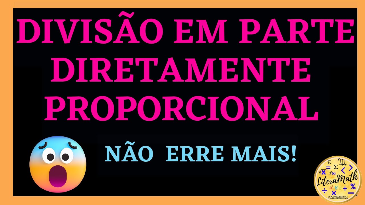 DIVISÃO PARTE DIRETAMENTE PROPORCIONAL. PROBLEMAS! #matemática #guaiúba ...