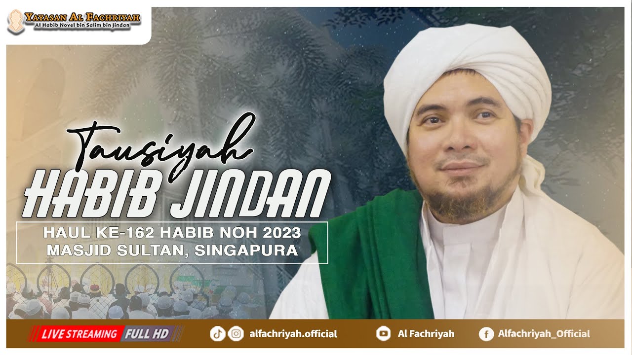 Tausiyah Habib Jindan | HAUL HABIB NOH KE-162 | Masjid Sultan, SINGAPURA - YouTube