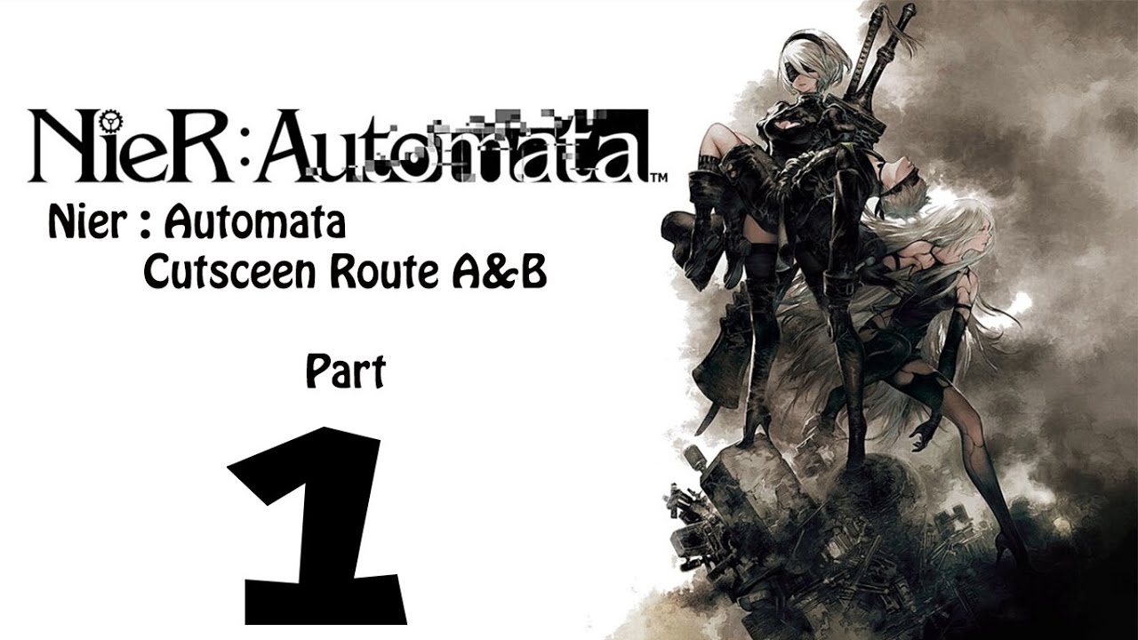 [Nier : Automata] ALL Story / Cutscenes Route A & B HD Part 1 (Movie ...