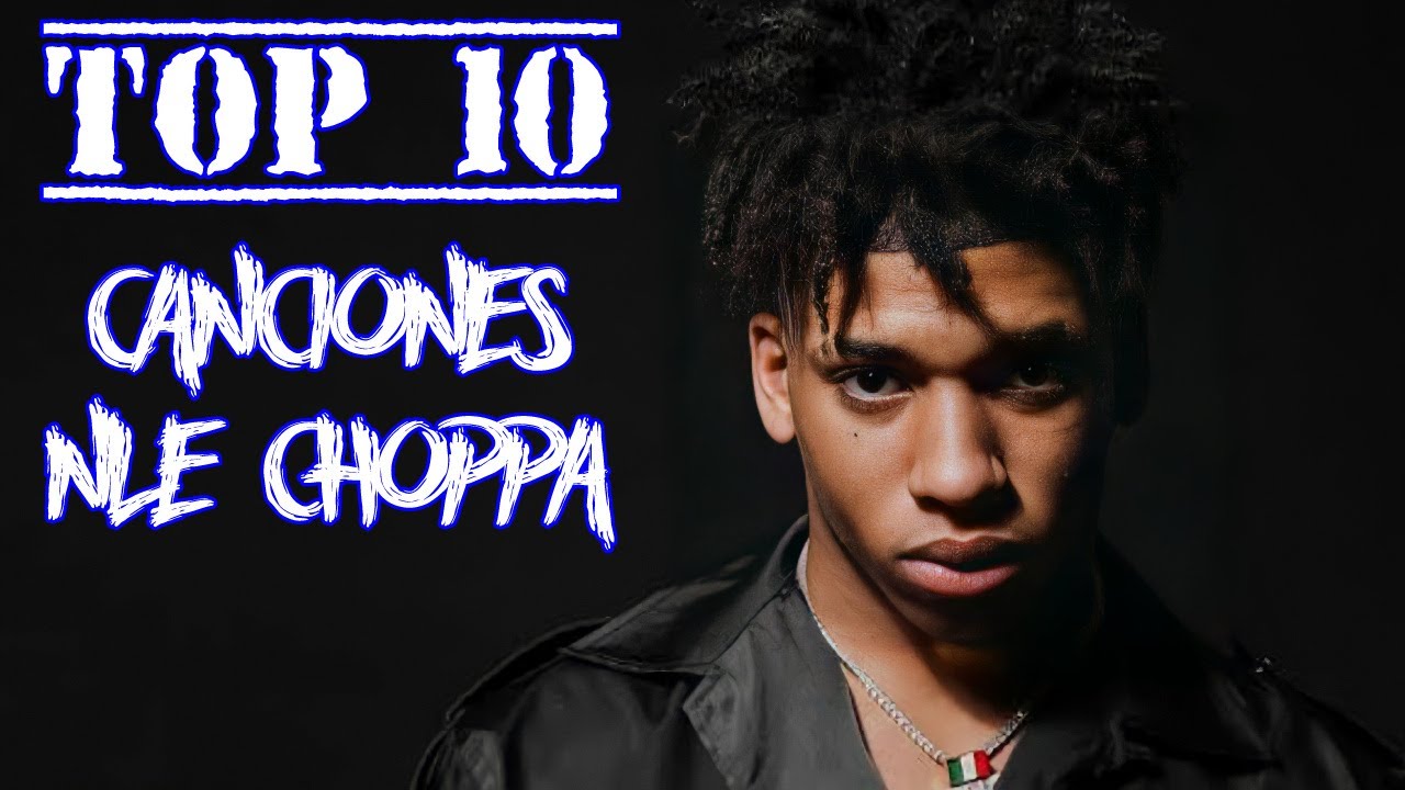 TOP 10 NLE Choppa Best Songs - YouTube