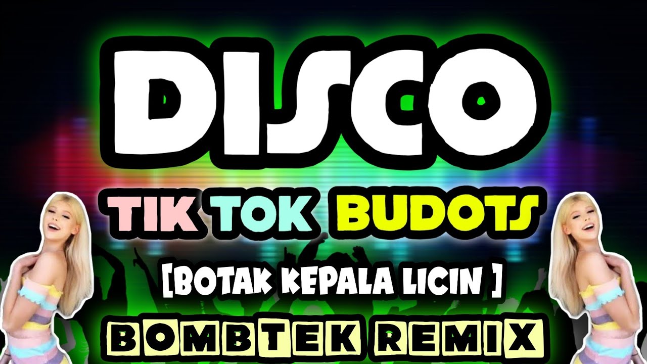 TIKTOK DISCO Budots | Botak Kepala Licin | Bombtek Remix - YouTube