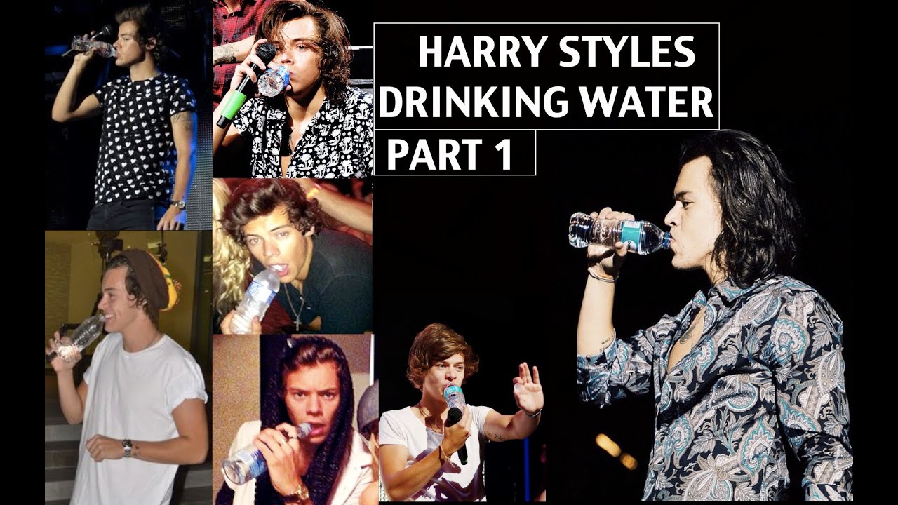 Harry Styles Drinking Water Part 1 - YouTube