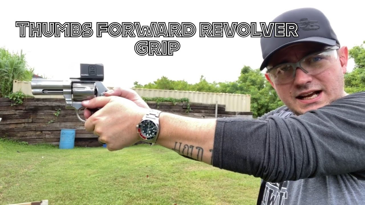 Thumbs forward revolver grip - why I hold my gun weird - YouTube