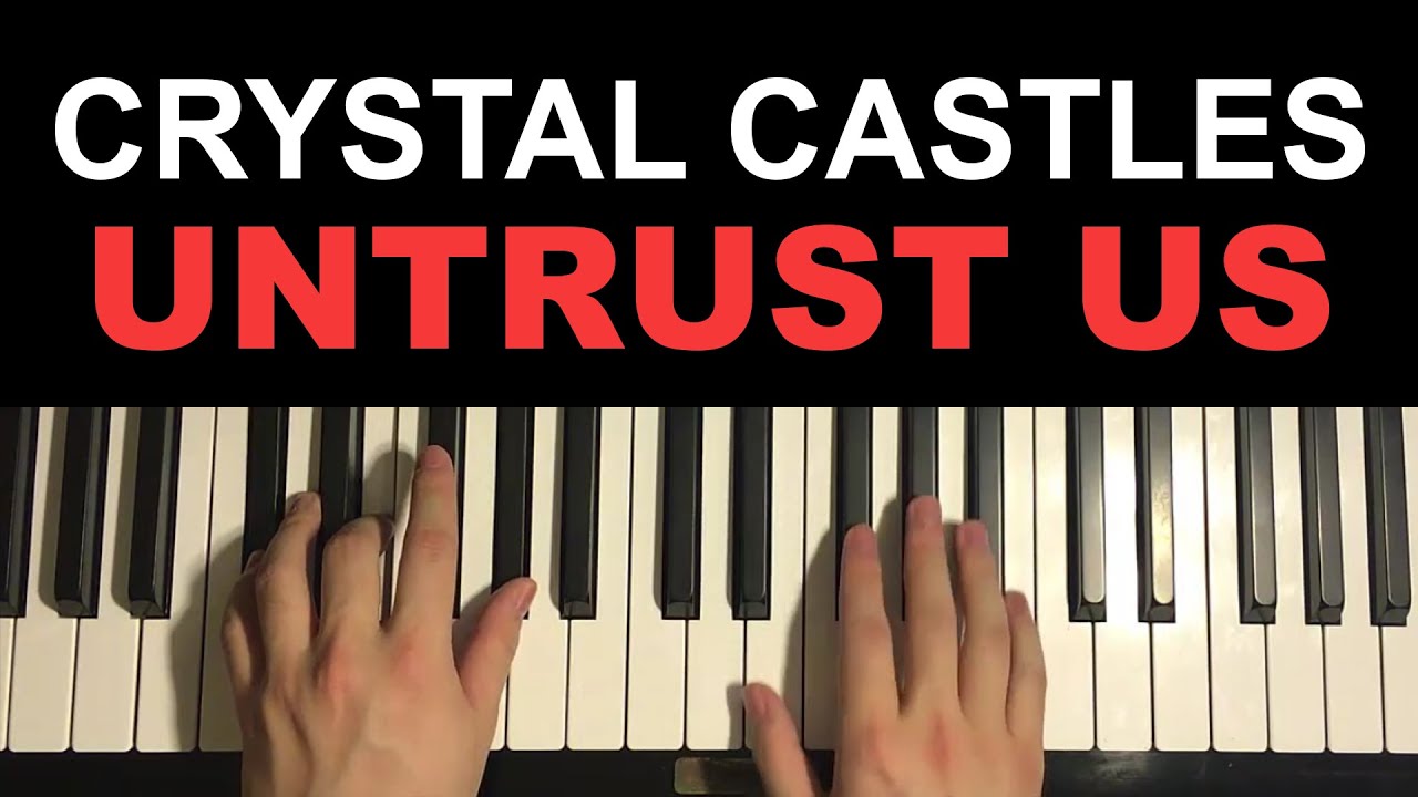 Crystal Castles - Untrust Us (Piano Tutorial Lesson) - YouTube