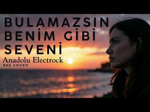 Bulamazsın Benim Gibi Seveni | Anadolu Electrock 90s Cover