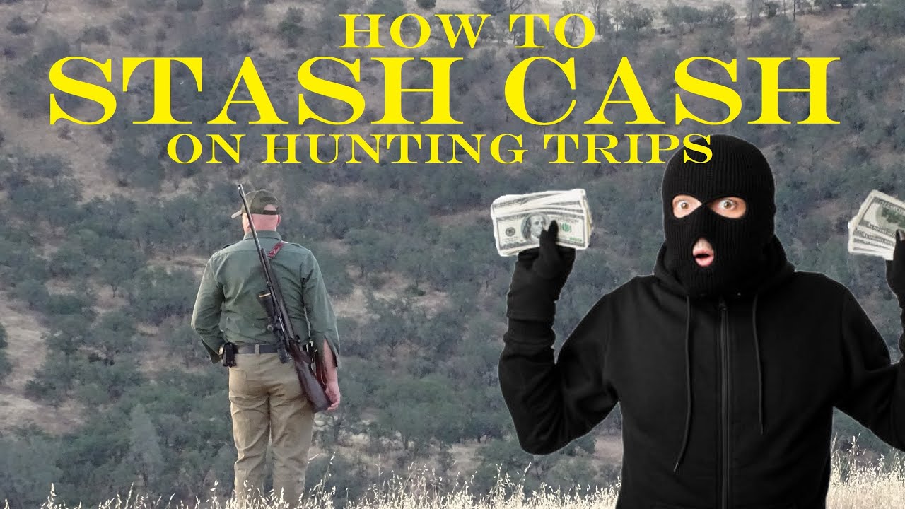 How to STASH CASH on Hunting Trips - YouTube