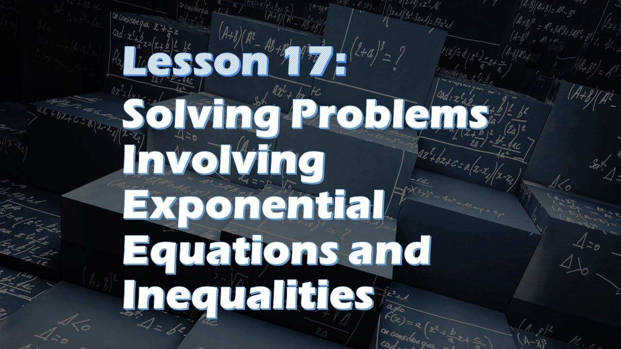 Lesson 17 | SOLVING PROBLEMS INVOLVING EXPONENTIAL INEQUALITY - Example ...
