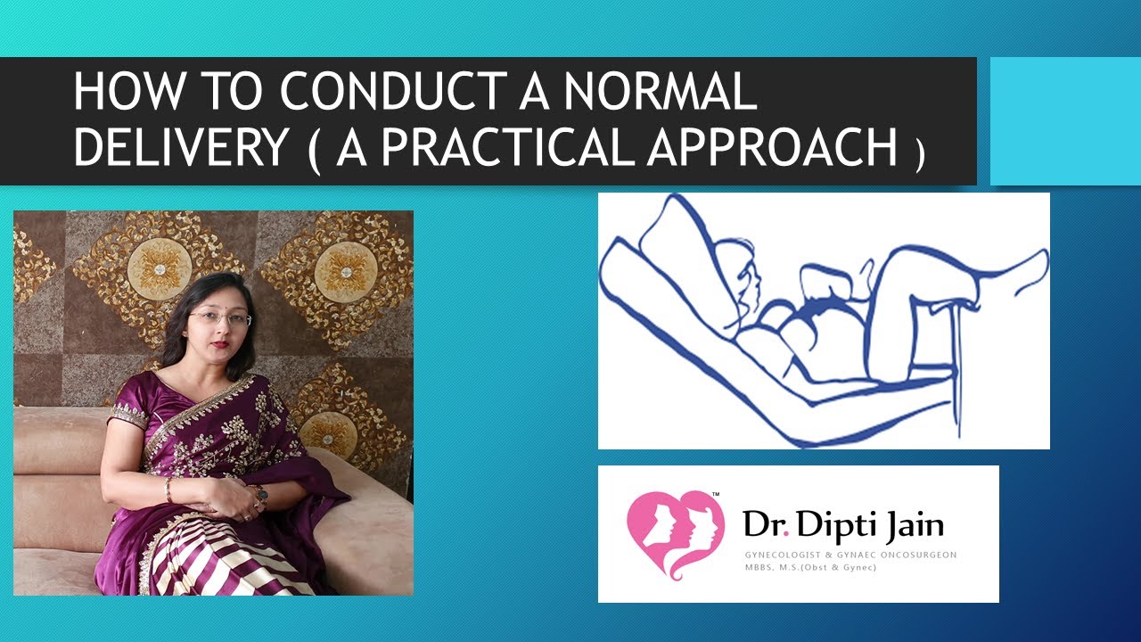 HOW TO CONDUCT A NORMAL VAGINAL DELIVERY ( PRACTICAL APPROACH ) - YouTube