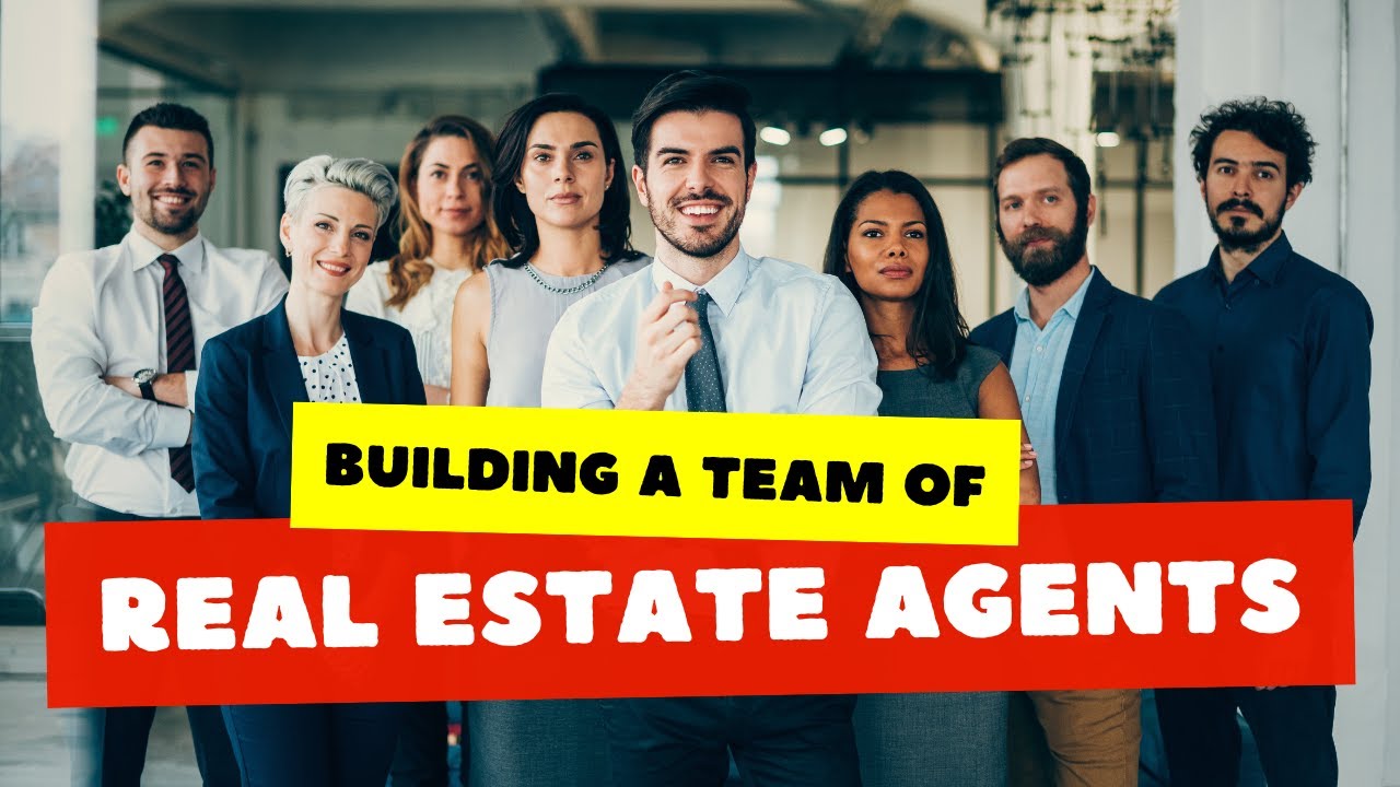 Top Secrets for Building a Successful Team of Real Estate Agents - YouTube