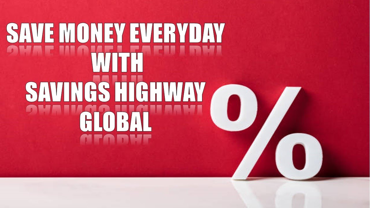 Save Money Everyday with Savings Highway Global - YouTube