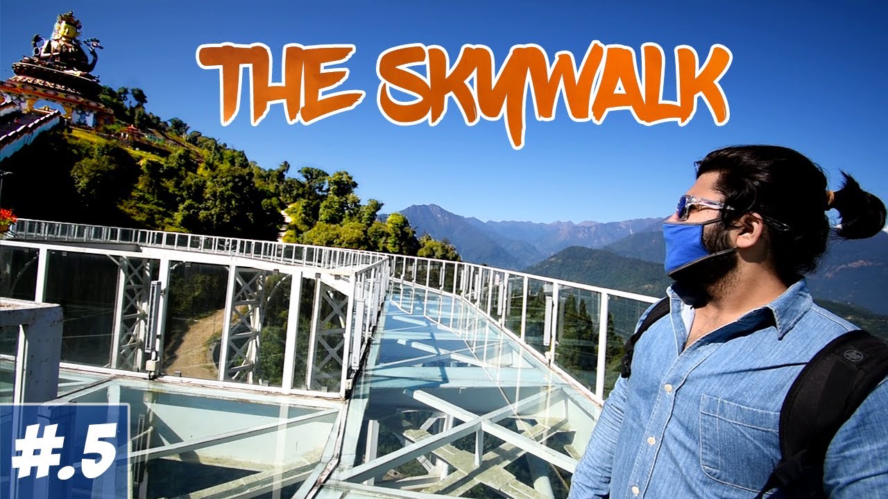 EXPLORING PELLING | Pelling Skywalk - The Glass Bridge | [SIKKIM 1.0 ...