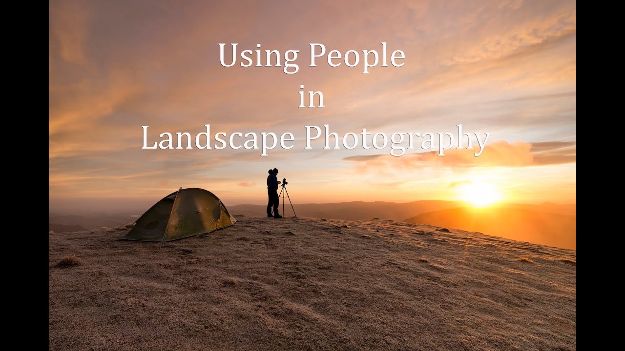 Using People in Landscape Photography - YouTube