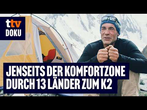 Jenseits der Komfortzone - Durch 13 Länder zum K2 (REISEDOKU, EXTREMREISE DOKU, Abenteuer Doku, HD)