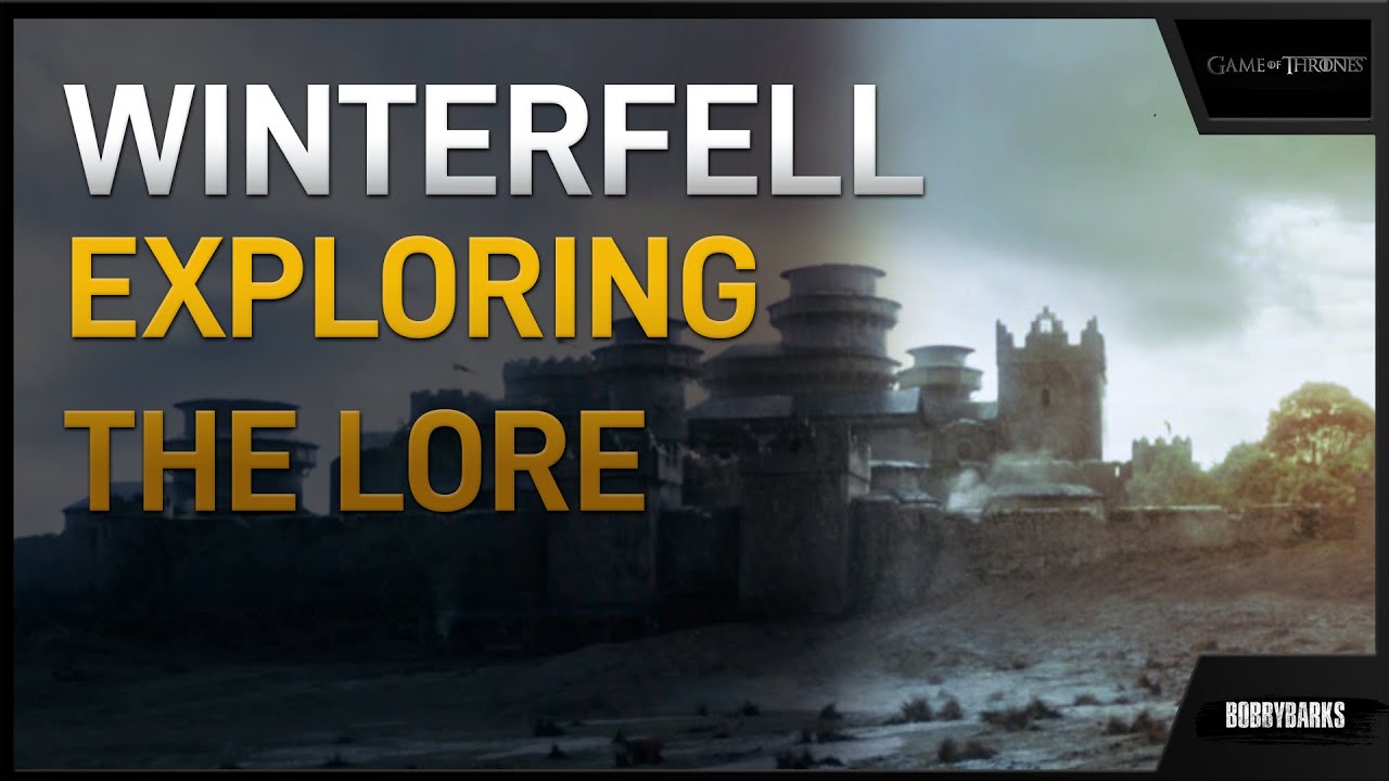 Winterfell - Exploring the Lore - YouTube