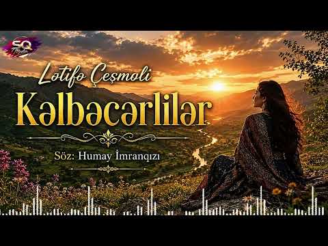 Lətifə Çeşməli  - Kəlbəcərlilər