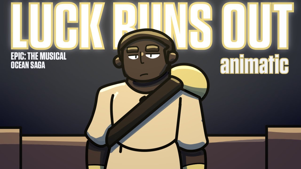 Luck Runs Out | Epic: The Musical Animatic - YouTube