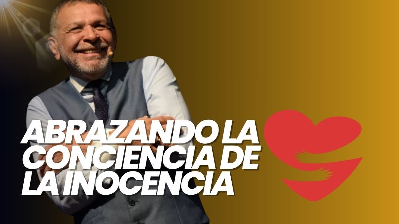 Abrazando la Conciencia de la Inocencia - Apóstol Martin Angulo - YouTube