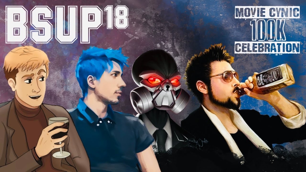 BSUP #18 - Movie Cynic’s 100K Celebration w/ MauLer, Critical Drinker ...