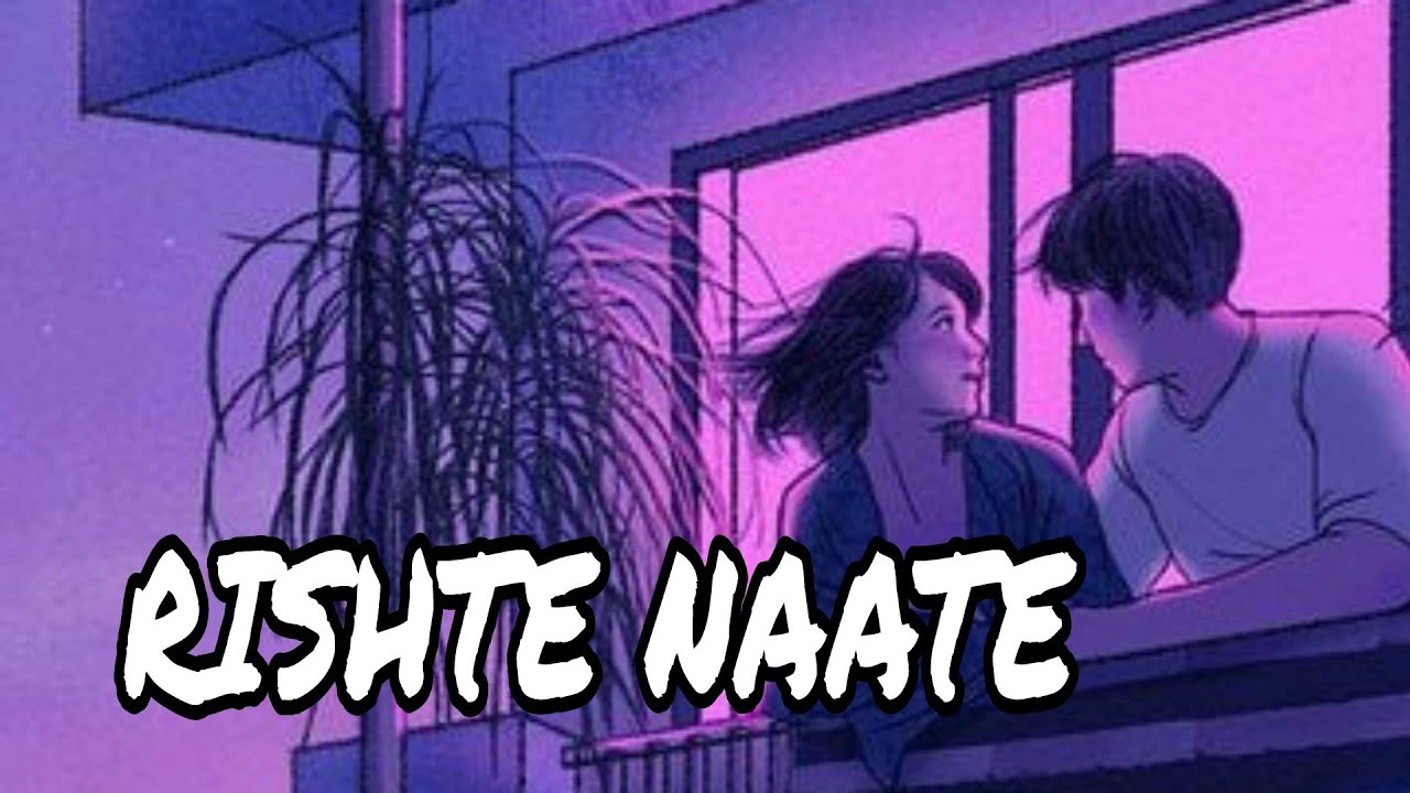 Rishte Naate (Slowed X Reverb ) | Rahat Fateh Ali Khan, Suzanne Demello ...