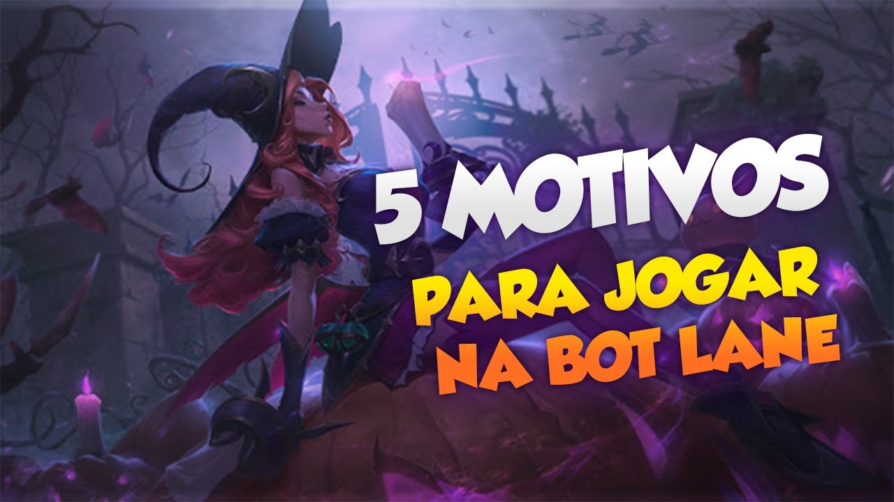 5 MOTIVOS PARA JOGAR NA BOT LANE - YouTube