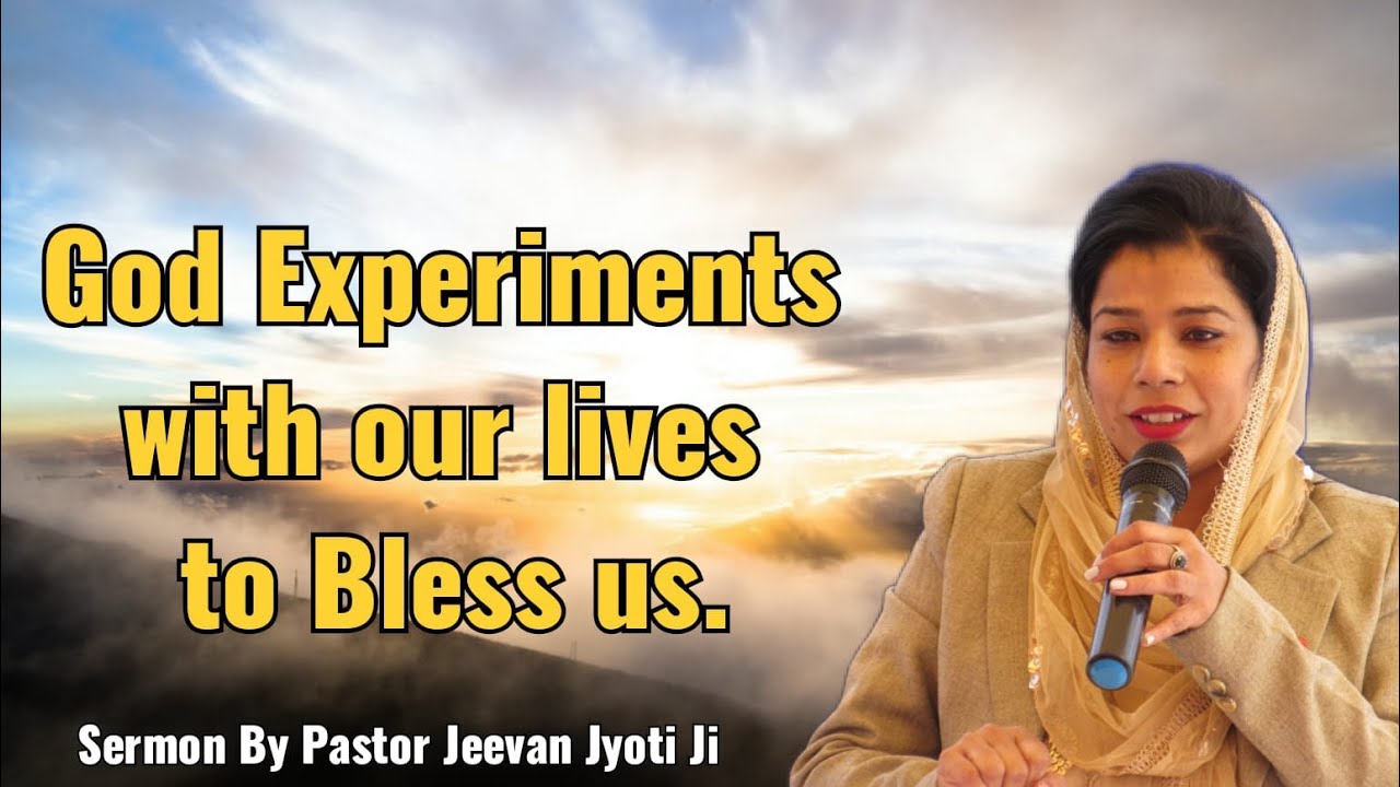 God experiments with our lives to bless us. Blessed Sermon By Pastor ...