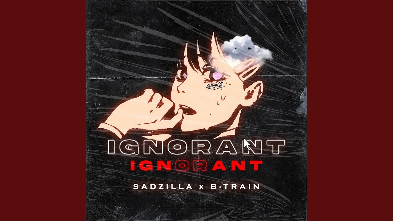 SADZILLA x B-TRAIN - IGNORANT EP [FULL EP] - YouTube