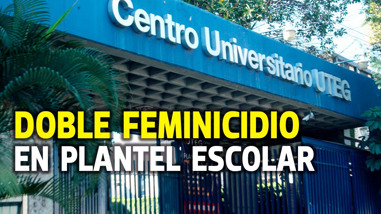 Caso UTEG: Sujeto ingresó a plantel escolar y privó de la vida a dos ...