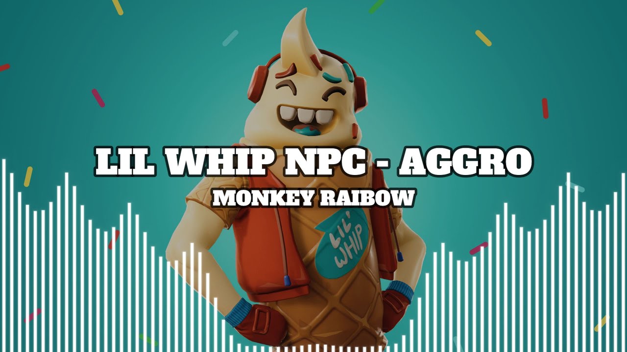 Fortnite LIL WHIP NPC MUSIC on Aggro - YouTube