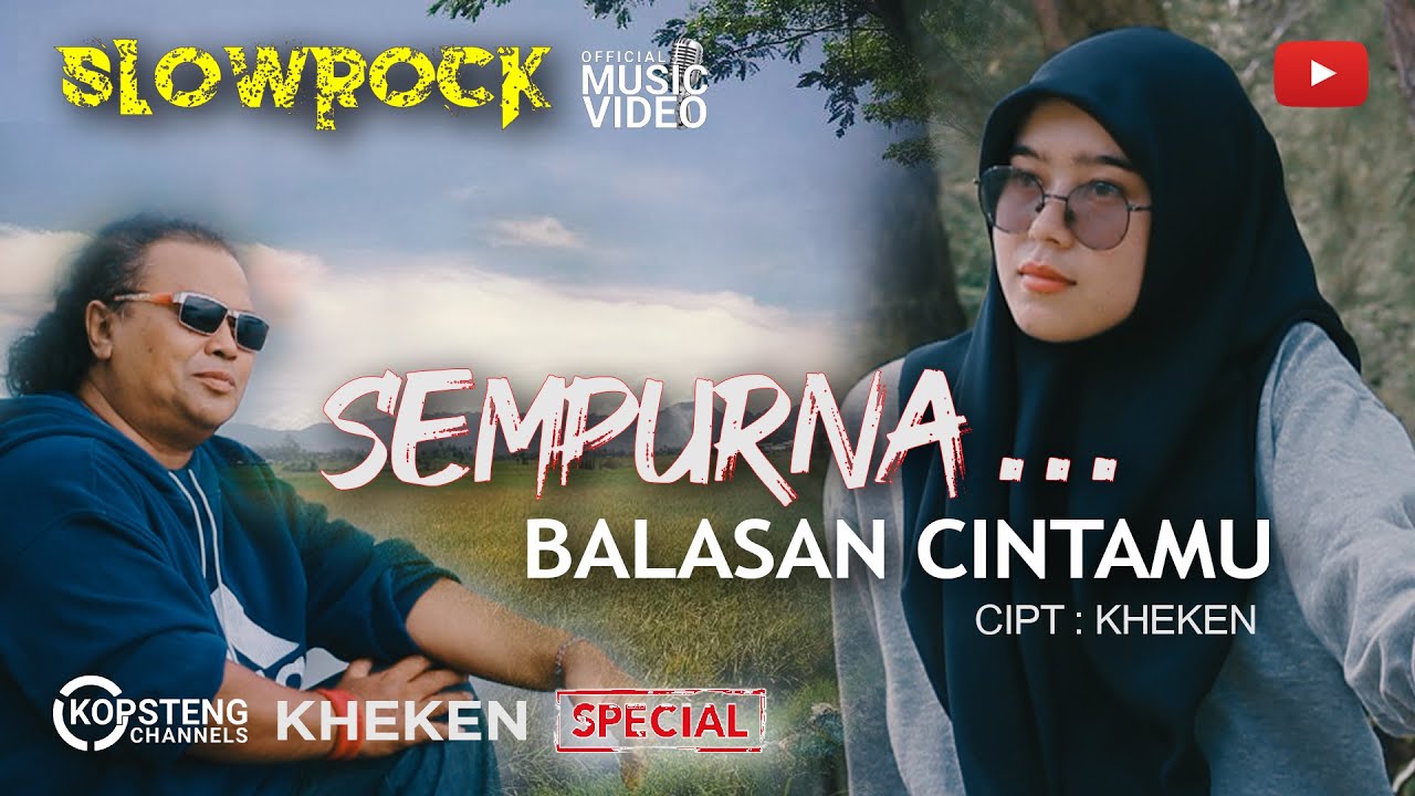 Slowrock Terbaru 2023 - Sempurna Balasan Cintamu - Kheken - Official Music Video - YouTube