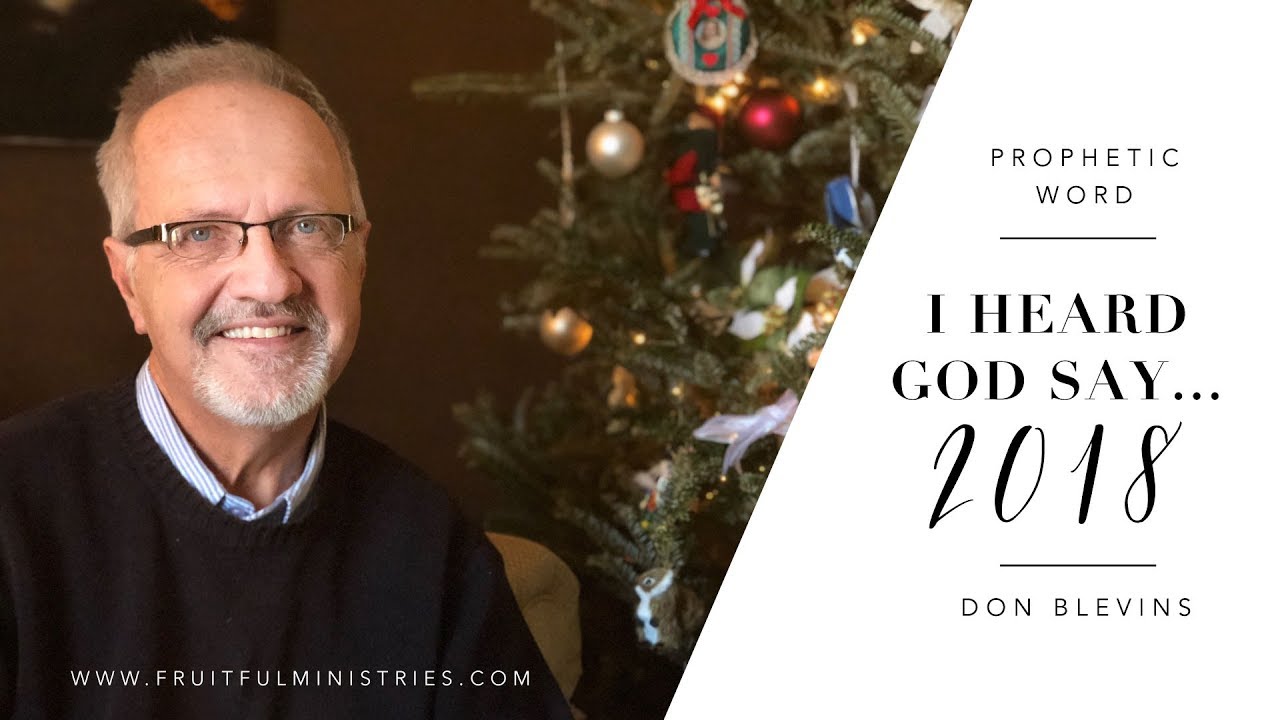 Prophetic Word for 2018 - Don Blevins - Fruitful Ministries - YouTube