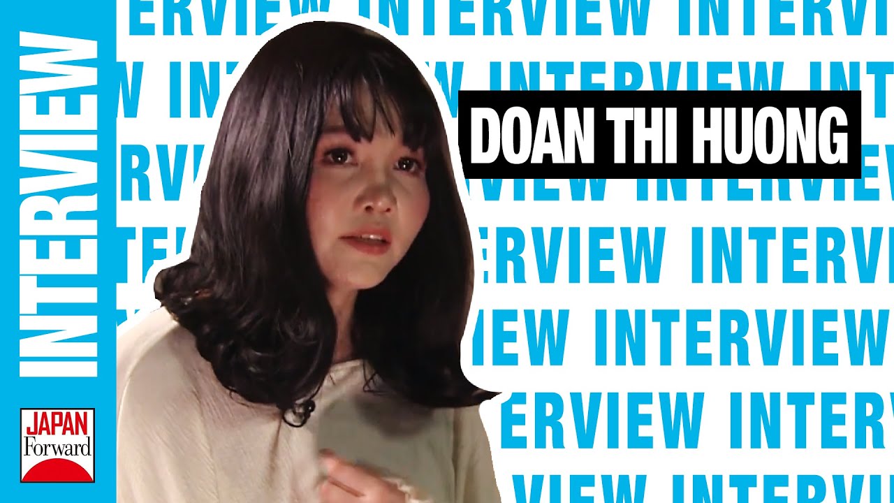 Interview with Doan Thi Huong | JAPAN Forward - YouTube